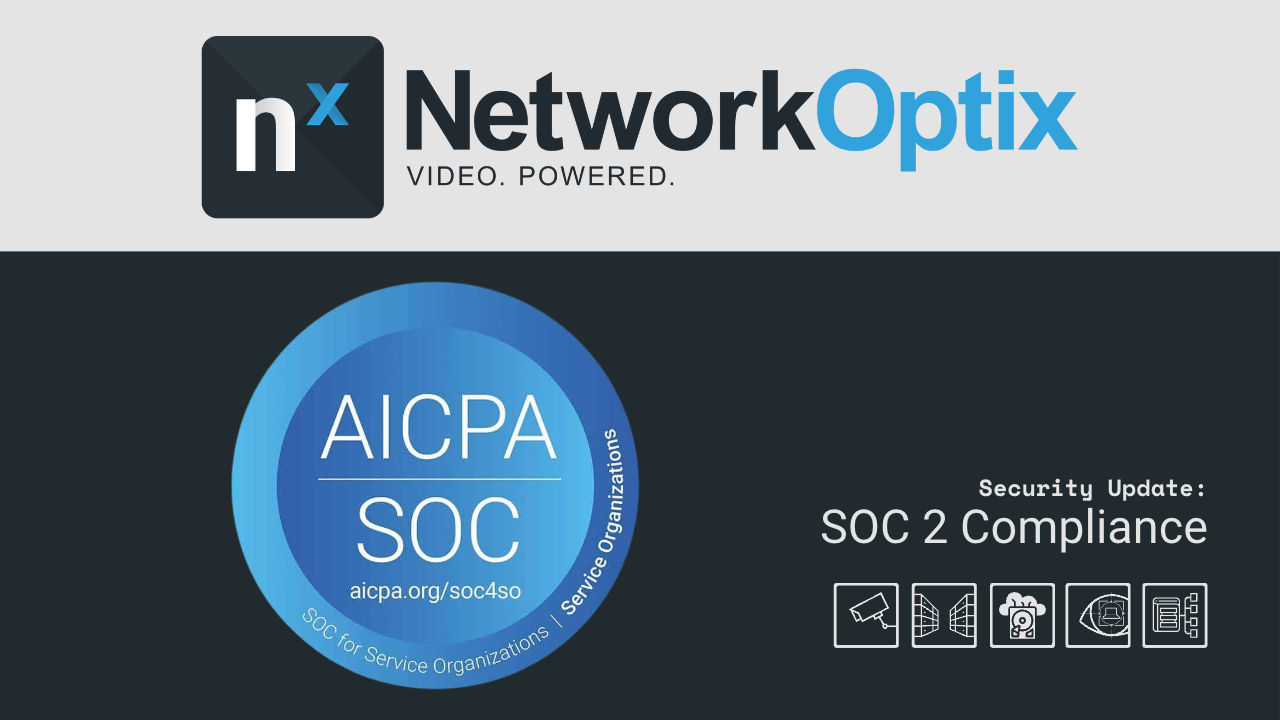 Network Optix Announces SOC 2 Compliance - Network Optix